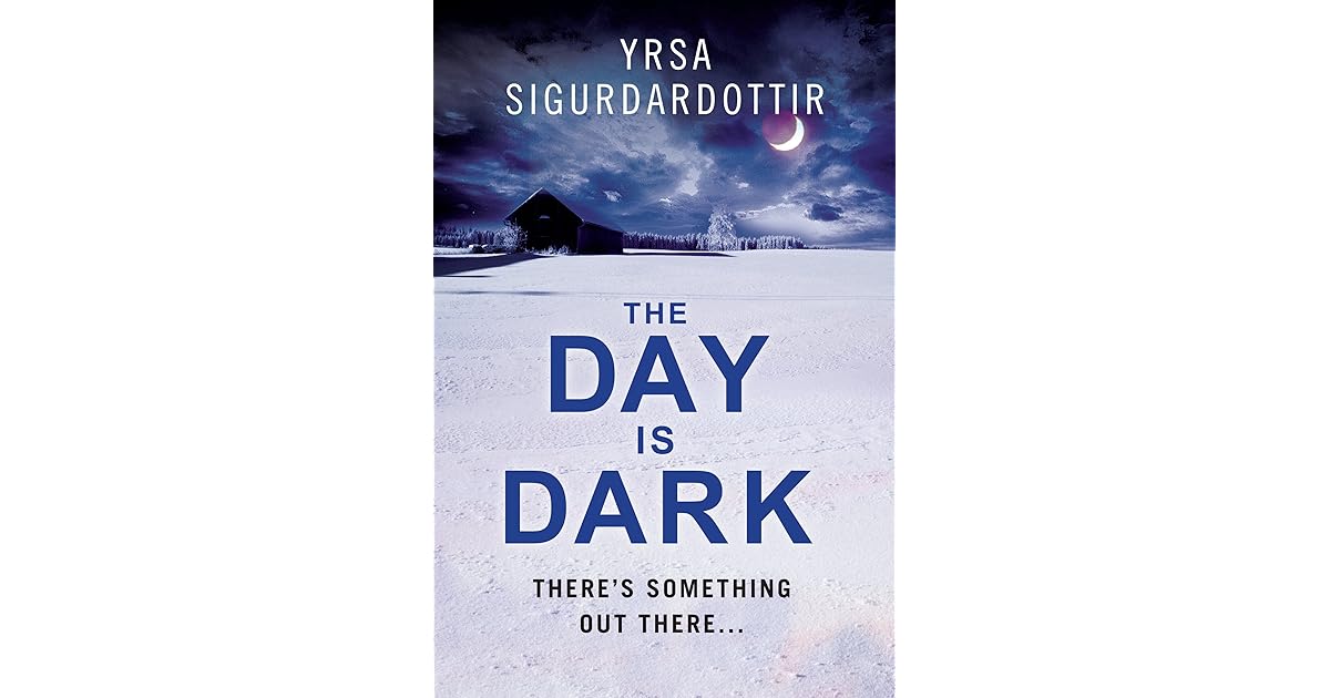 The Day is Dark (Þóra Guðmundsdóttir, #4) by Yrsa Sigurðardóttir