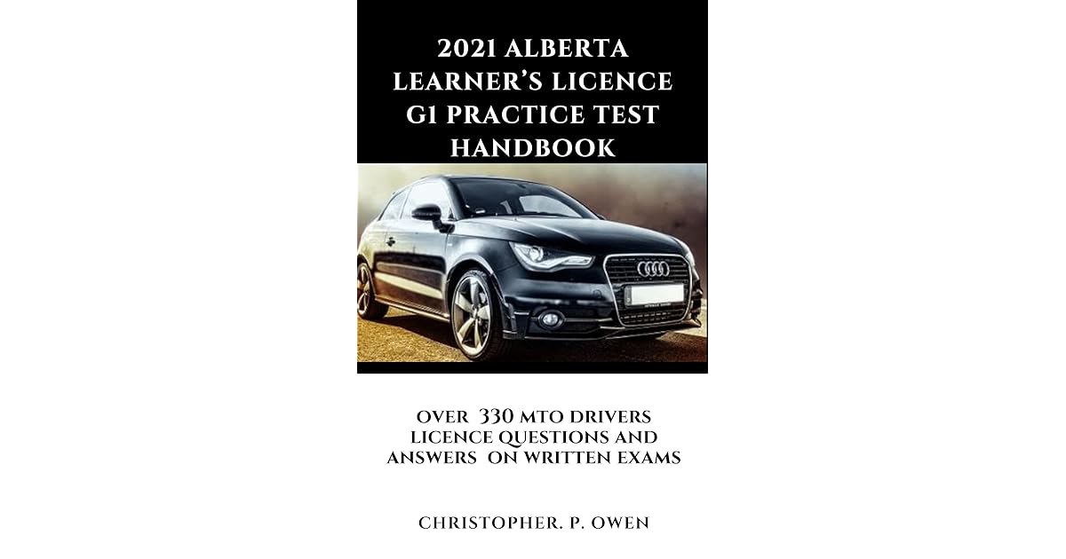 2021 Alberta Learner’s Licence G1 Practice Test Handbook: Over 330 MTO ...