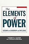 Elements of Influence: The Art of Getting Others to Follow Your Lead by ...