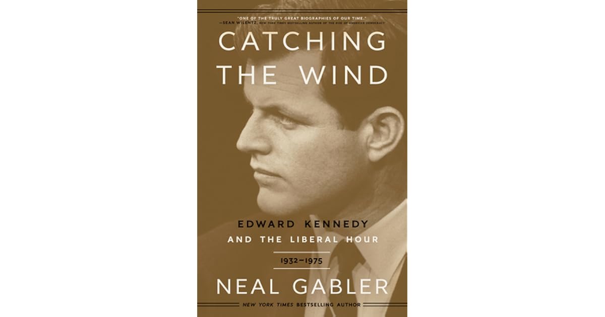 Book giveaway for Catching the Wind: Edward Kennedy and the Liberal ...