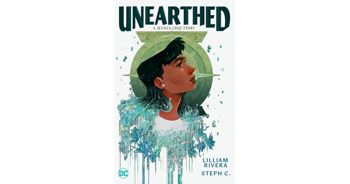 Unearthed: A Jessica Cruz Story by Lilliam Rivera
