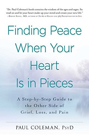 Finding Peace When Your Heart Is In Pieces: A Step-by-Step Guide to the ...
