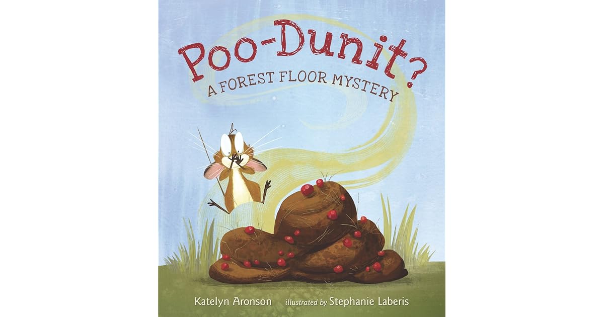 Poo-dunit? A Forest Floor Mystery by Katelyn Aronson