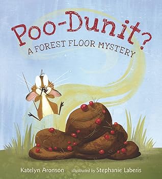Poo-dunit? A Forest Floor Mystery by Katelyn Aronson