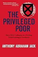 The Privileged Poor: How Elite Colleges Are Failing Disadvantaged ...