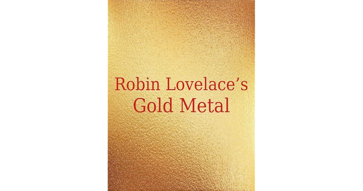 Robin's Gold Metal by Robin Lovelace