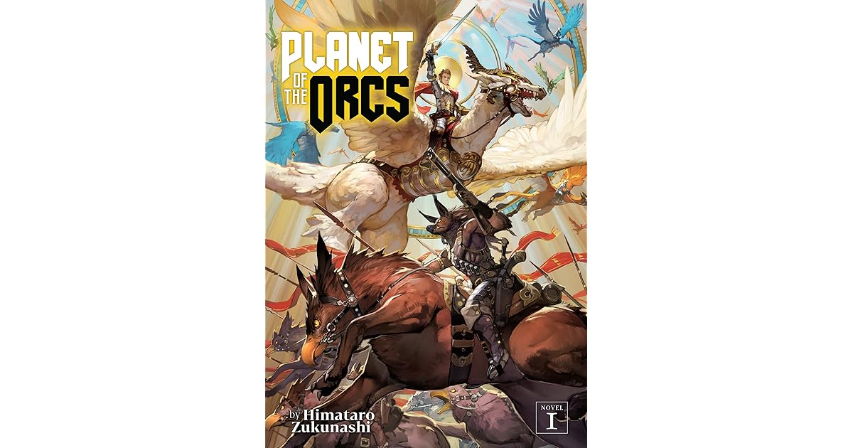 Planet of the Orcs (Light Novel) Vol. 1 by Himataro Zukunashi