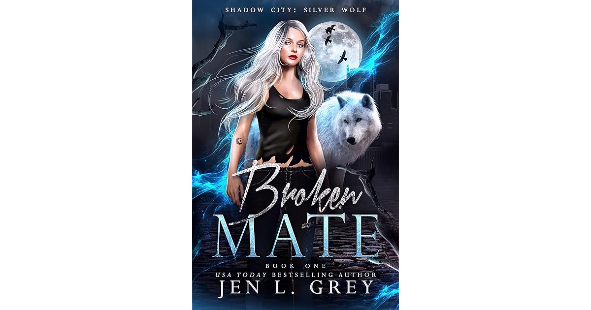 Broken Mate (Shadow City: Silver Wolf, #1) by Jen L. Grey