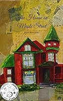 The House on Maple Street by Heidi Slowinski