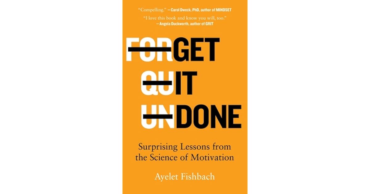Get It Done: Surprising Lessons from the Science of Motivation by ...