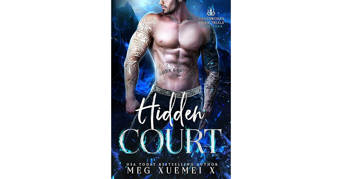 Hidden Court (Underworld Bride Trials, #4) by Meg Xuemei X.