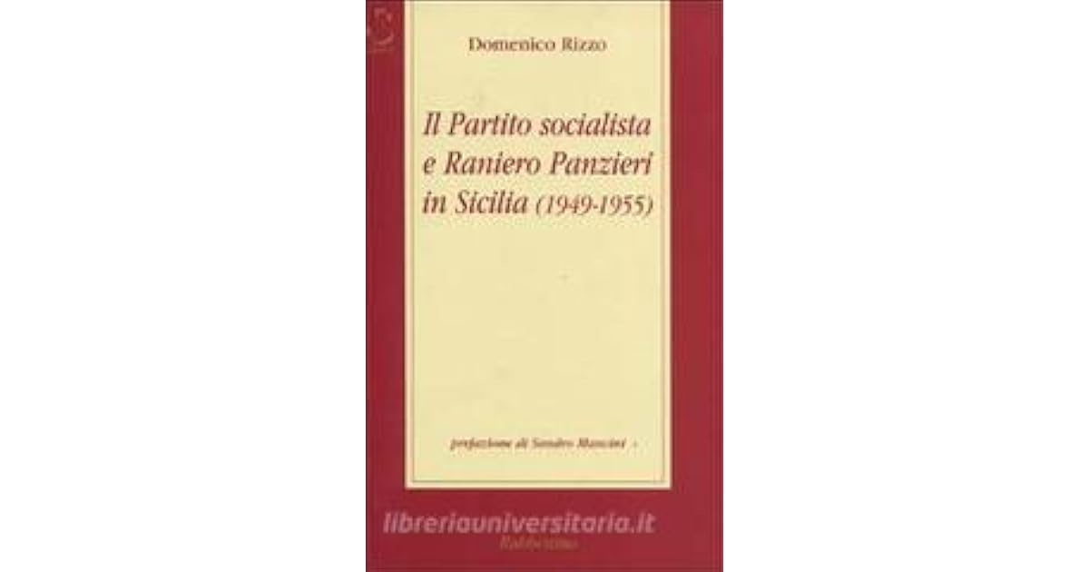 Il Partito Socialista e Raniero Panzieri in Sicilia by Domenico Rizzo