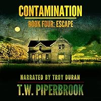 Escape (Contamination #4) by T.W. Piperbrook
