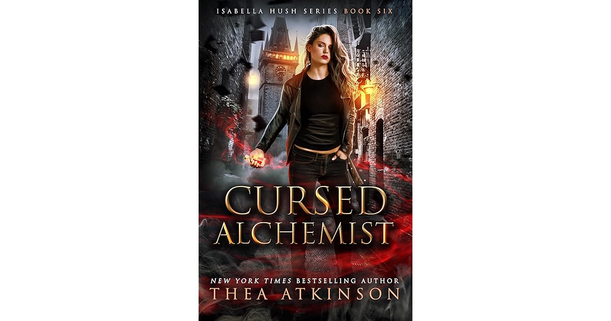 Cursed Alchemist (Isabella Hush #5) by Thea Atkinson