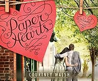 Paper Hearts by Courtney Walsh