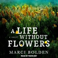A Life Without Flowers (A Life Without #2) by Marci Bolden