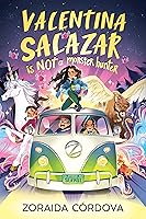 Valentina Salazar is not a Monster Hunter by Zoraida Córdova