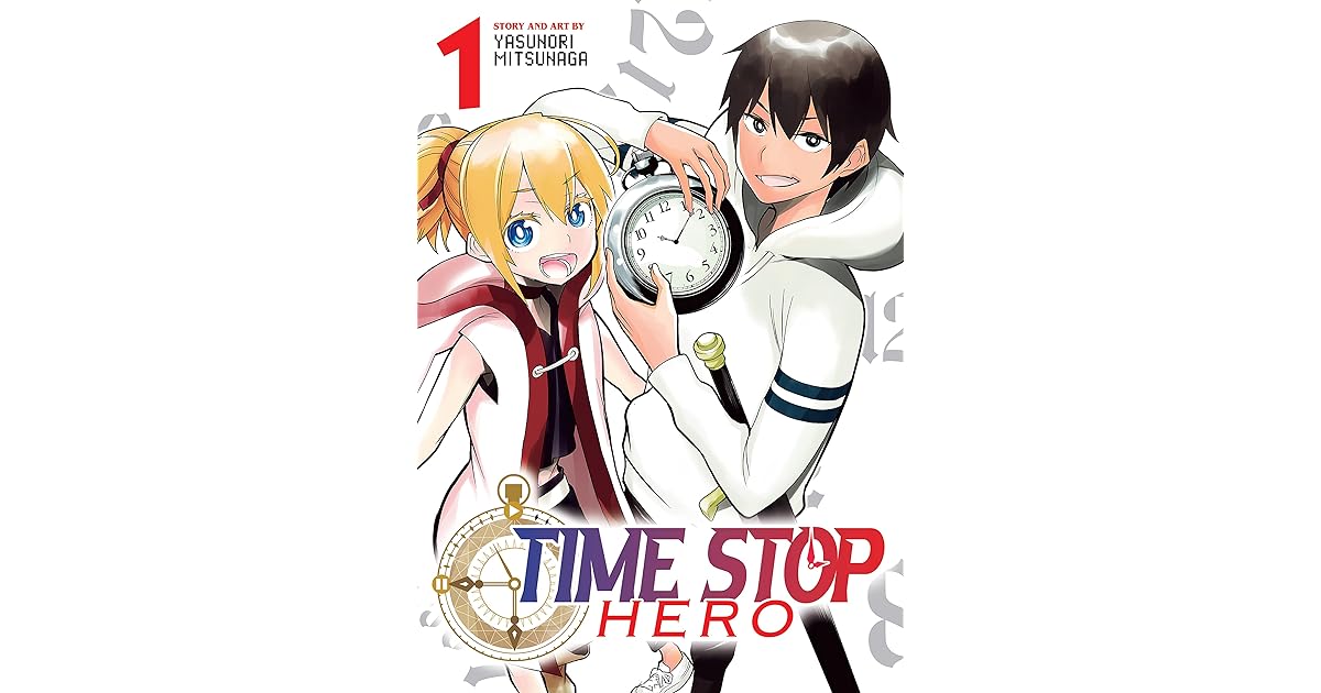 Time Stop Hero Vol. 1 by Yasunori Mitsunaga