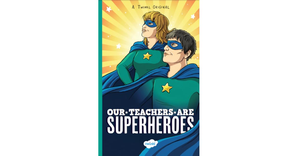 Our Teachers Are Superheroes by Twinkl Originals