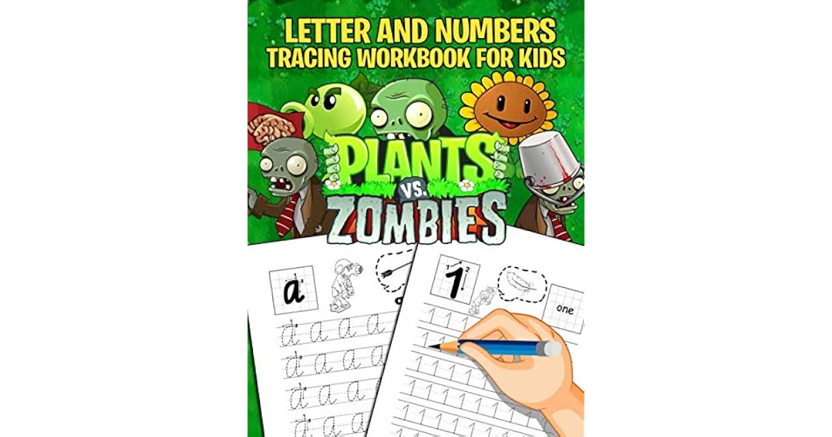 Plants Vs Zombies Letter And Numbers Tracing: A Fantastic Letter And ...