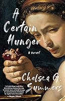 A Certain Hunger by Chelsea G. Summers