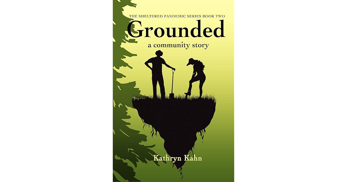 Grounded: A Community Story by Kathryn Kahn