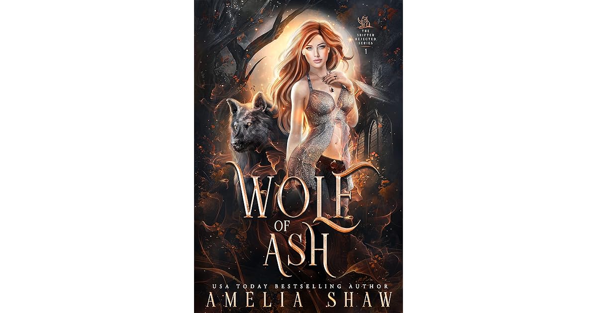 Wolf of Ash (The Shifter Rejected Series, #1) by Amelia Shaw