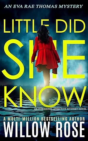 Little Did She Know (Eva Rae Thomas, #10) by Willow Rose