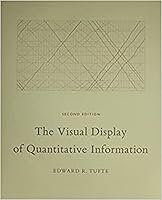 The Visual Display of Quantitative Information by Edward R. Tufte