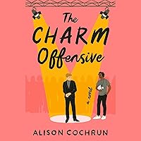 The Charm Offensive by Alison Cochrun