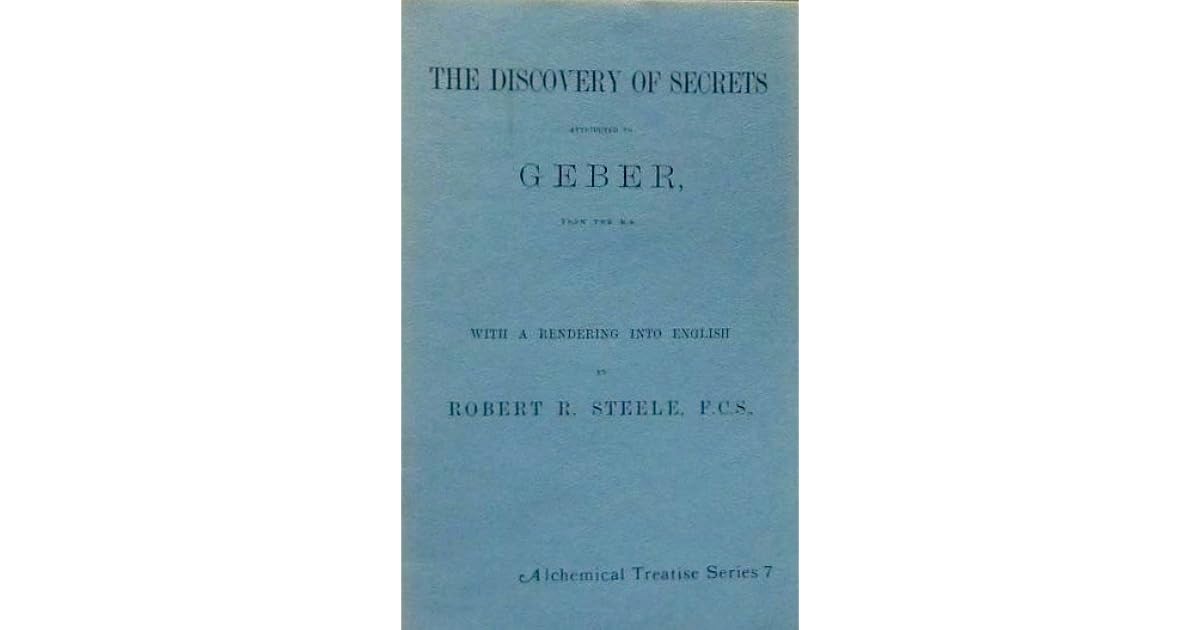 The Discovery of Secrets Attributed to Geber by Jabir ibn Hayyan