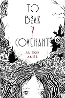 To Break a Covenant by Alison Ames