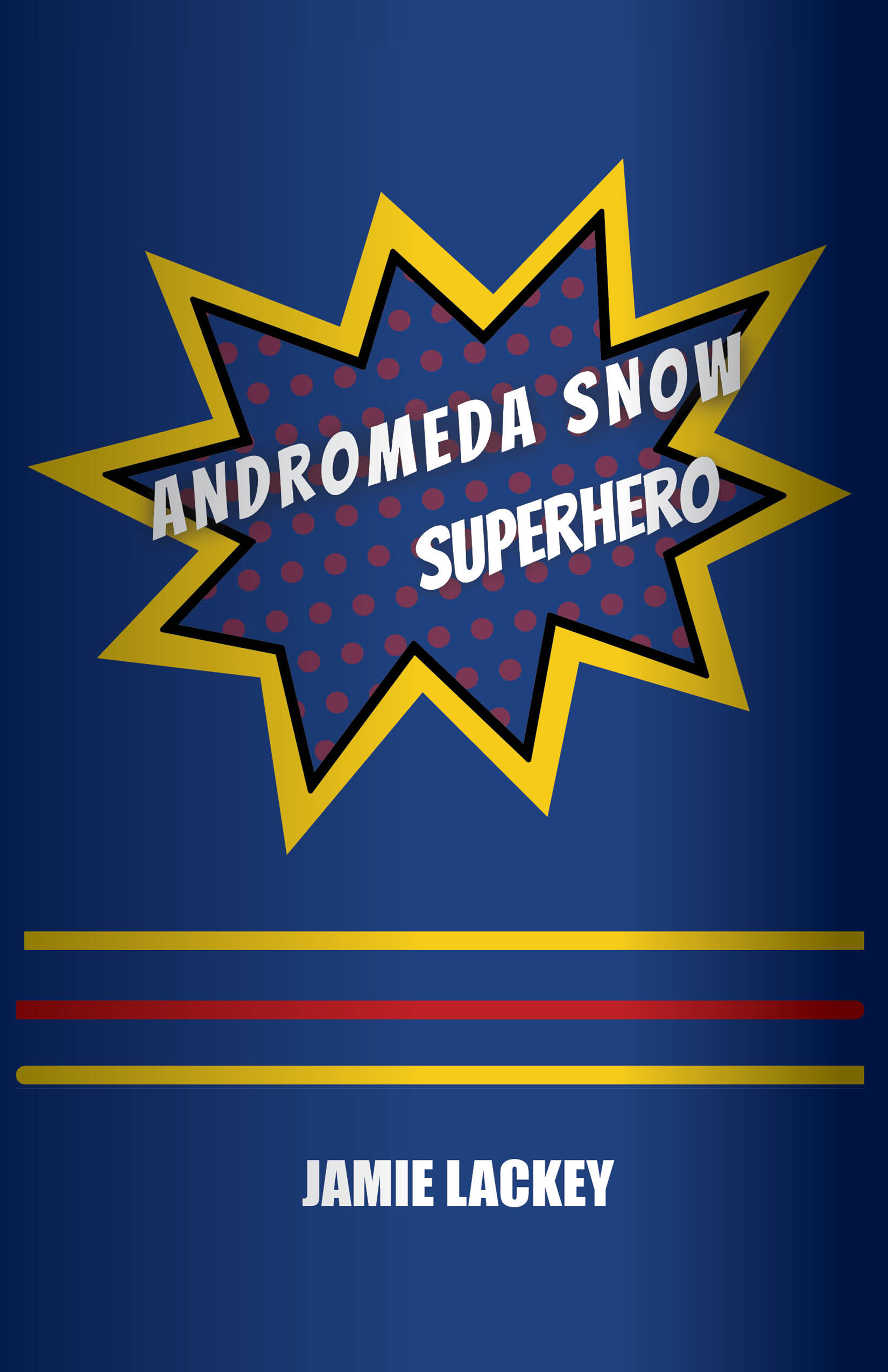Andromeda Snow, Superhero by Jamie Lackey