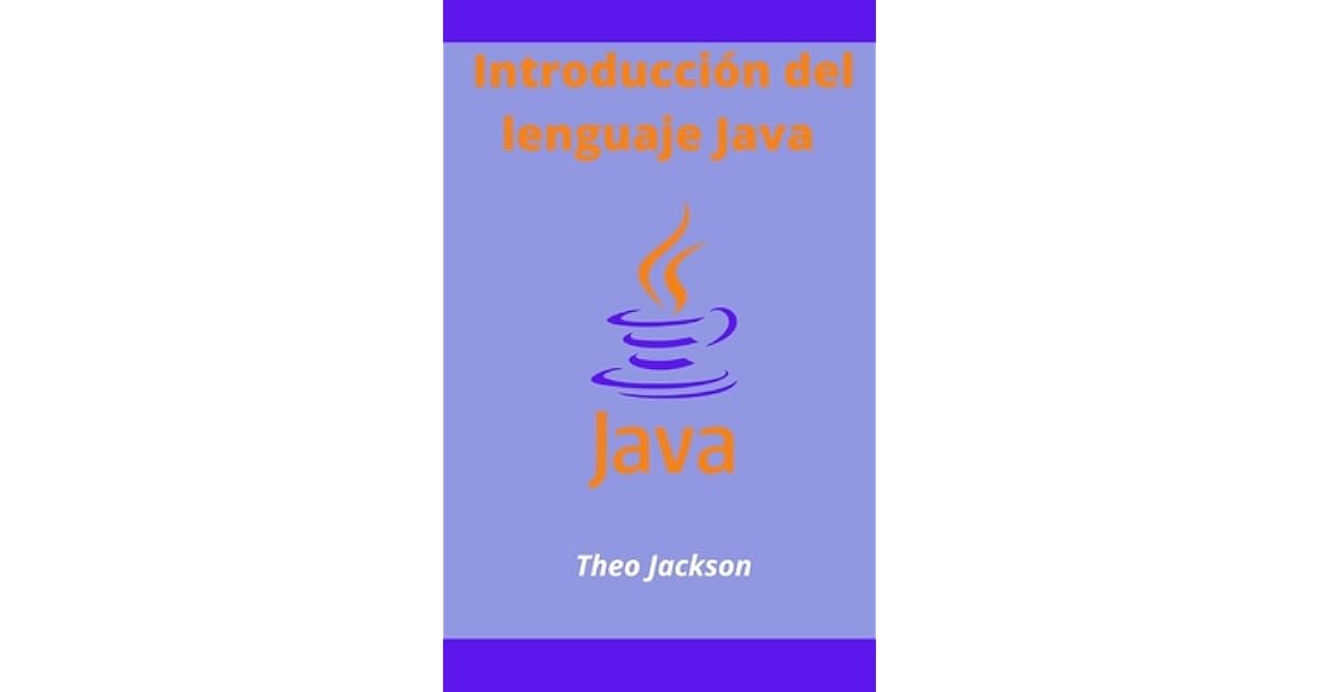 Introducci n del lenguaje Java by Theo Jackson