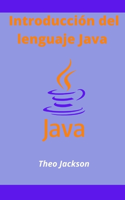 Introducci n del lenguaje Java by Theo Jackson