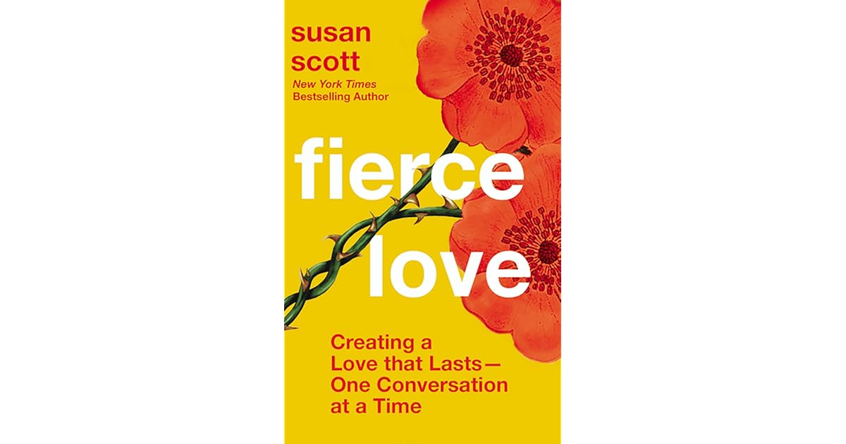 Fierce Love: Creating a Love that Lasts—One Conversation at a Time by ...