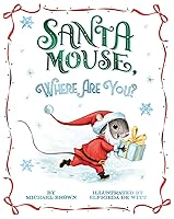 Santa Mouse, where are you? by Michael Brown
