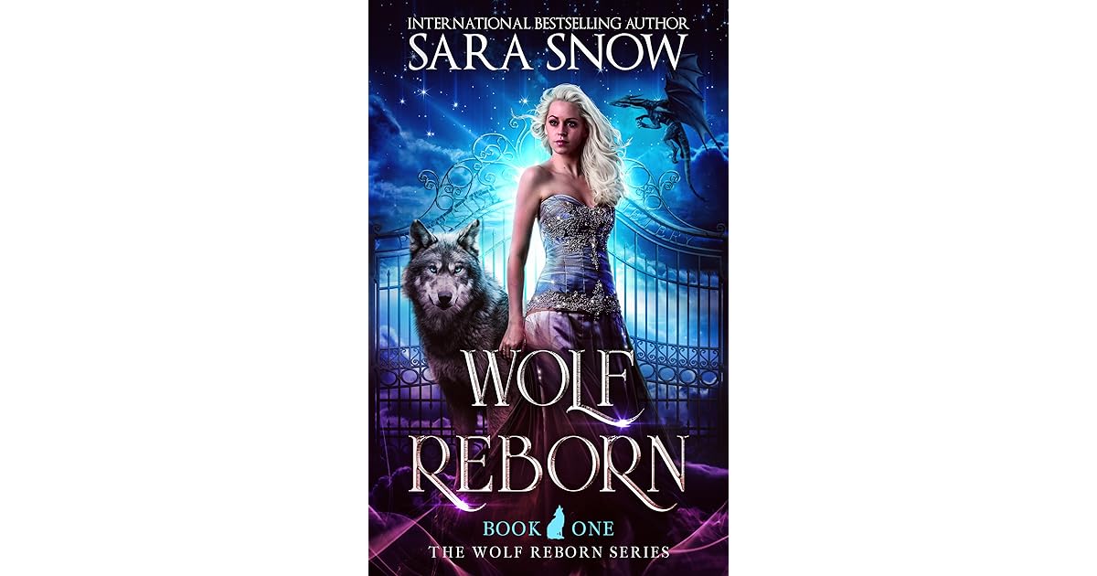 Wolf Reborn (Wolf Reborn, #1) by Sara Snow