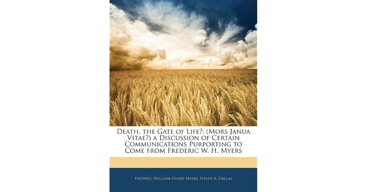 Death, the Gate of Life?: (Mors Janua Vitae?) a Discussion of Certain ...