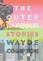 The Outer Harbour by Wayde Compton