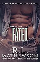 Fated (Pyte/Sentinel, #5) by R.L. Mathewson