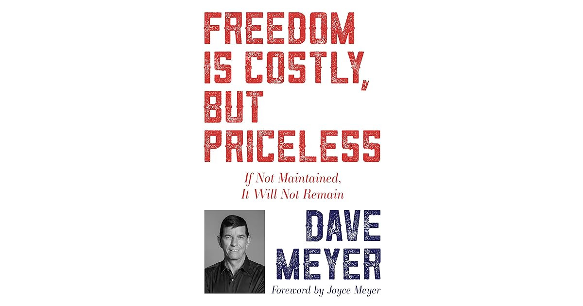 Freedom Is Costly, But Priceless: If Not Maintained, It Will Not Remain ...