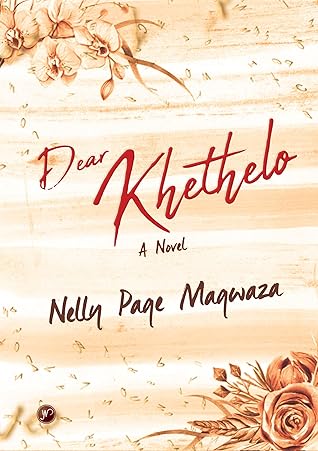 DEAR KHETHELO by Nelly Page Magwaza