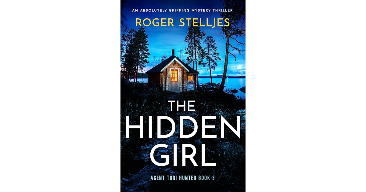 The Hidden Girl (Agent Tori Hunter #3) by Roger Stelljes