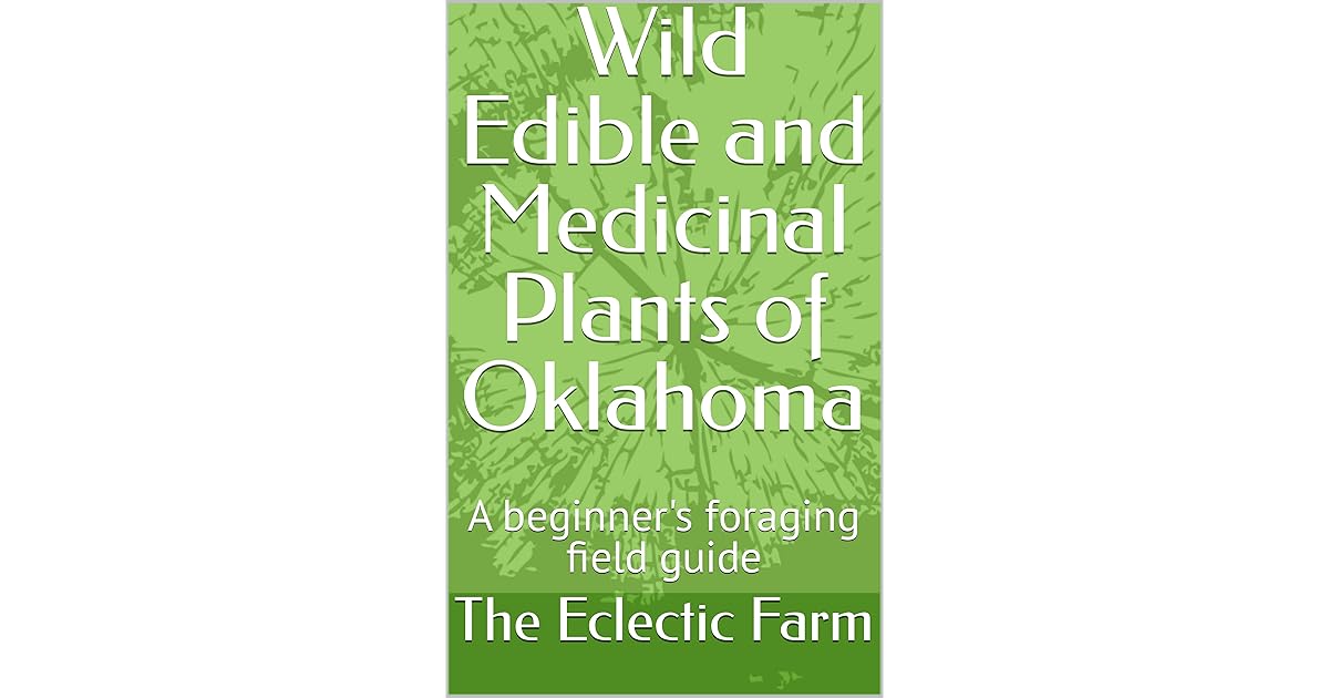 Beginner’s Guide to Wild Edible and Medicinal Plants of Oklahoma by ...