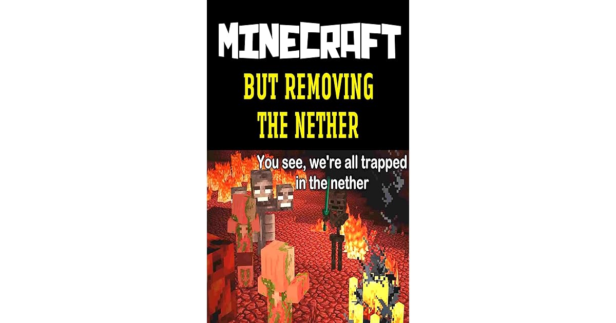 Funny Minecraft Comic: But Removing The Nether - Interesting Story by ...