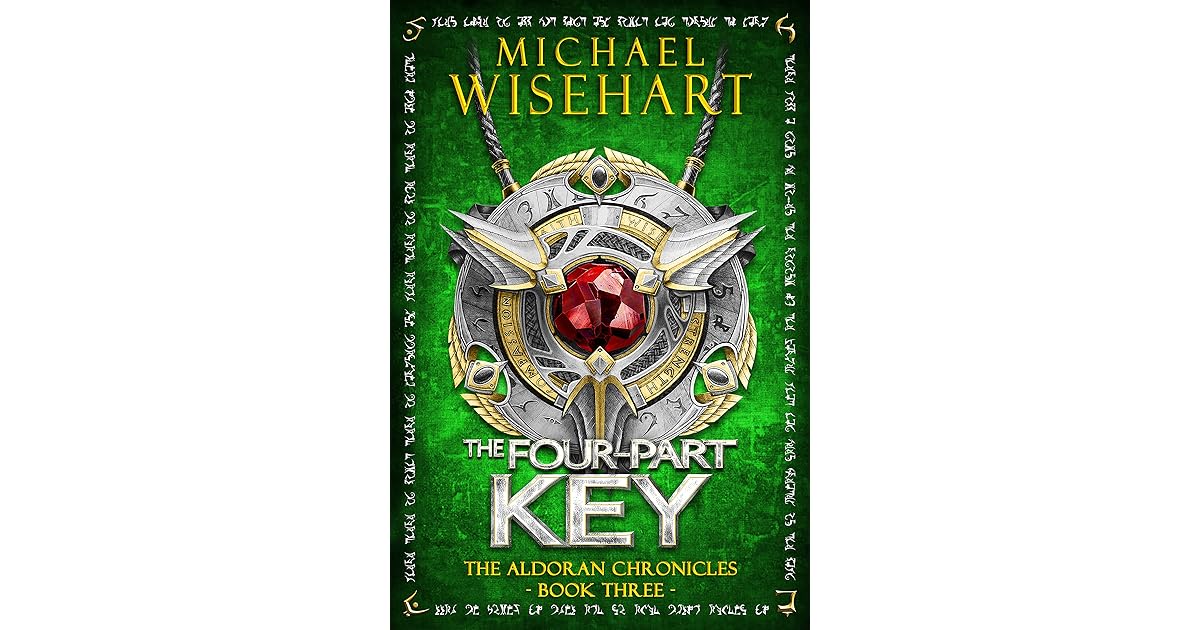 The Four-Part Key (The Aldoran Chronicles #3) by Michael Wisehart