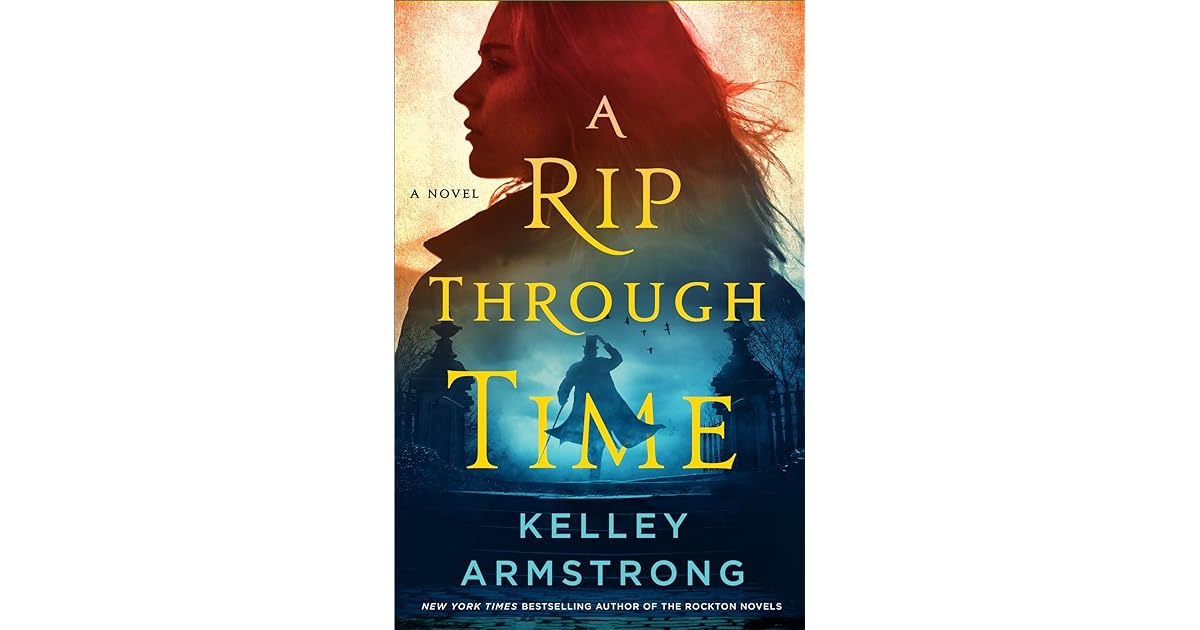 A Rip Through Time (A Rip Through Time, #1) by Kelley Armstrong
