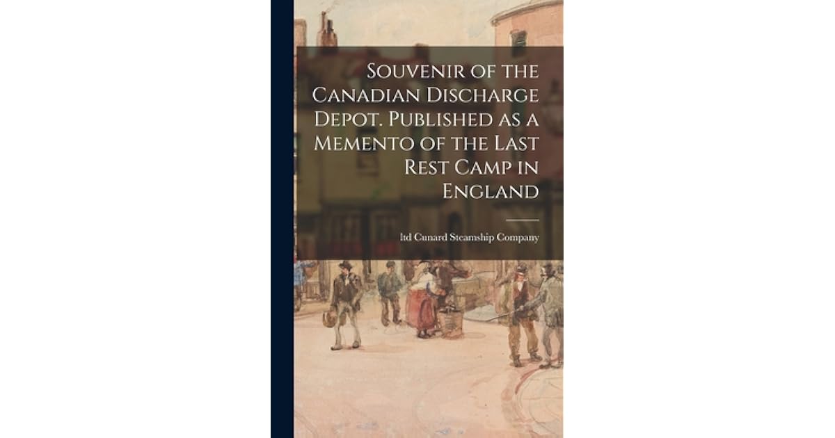 Souvenir of the Canadian Discharge Depot. Published as a Memento of the ...