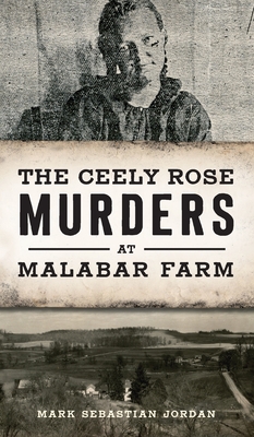 Ceely Rose Murders at Malabar Farm by Mark Sebastian Jordan